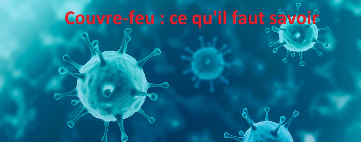 Couvre-feu : ce qu’il faut savoir – Ordre des masseurs-kinésithérapeutes